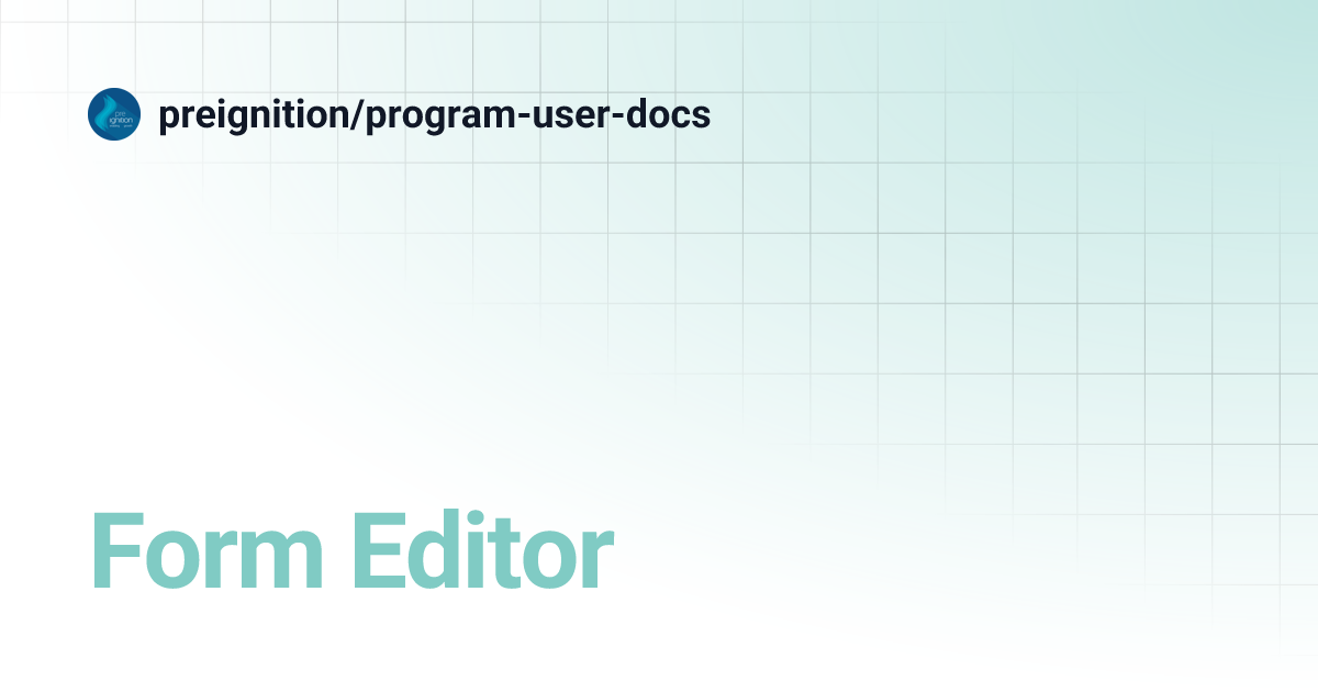 Form Editor | preignition/program-user-docs