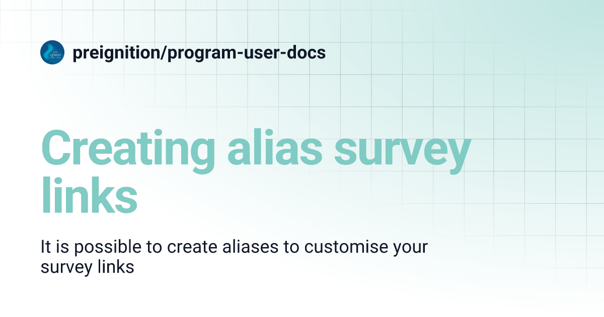 Creating alias survey links | preignition/program-user-docs