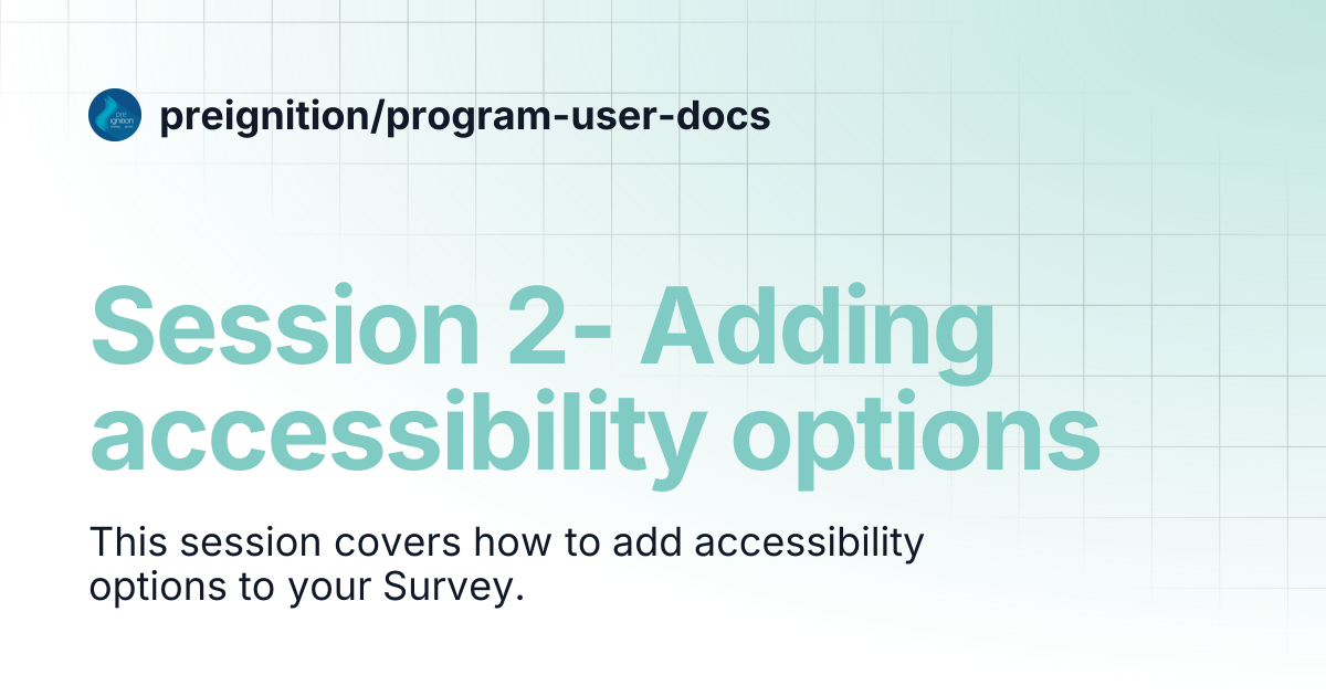 Session 2- Adding accessibility options | preignition/program-user-docs