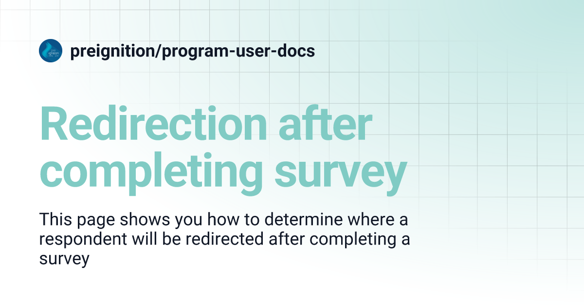 Redirection after completing survey | preignition/program-user-docs