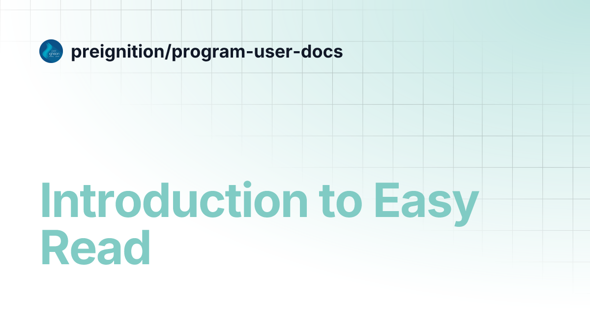 Introduction to Easy Read | preignition/program-user-docs