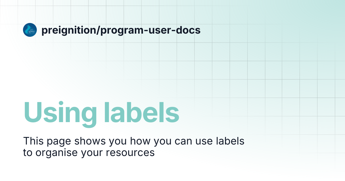 Using labels | preignition/program-user-docs